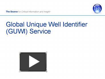 PPT – Global Unique Well Identifier GUWI Service PowerPoint ...