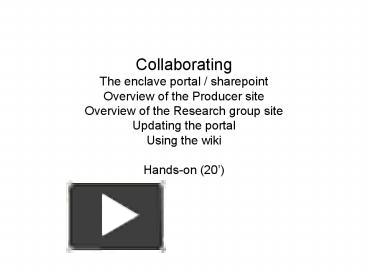 Collaborating The enclave portal / sharepoint Overview of the Producer ...
