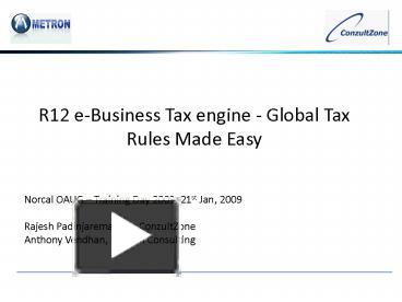 R12 e-Business Tax engine - Global Tax Rules Made Easy presentation ...