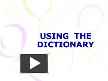 PPT – USING THE DICTIONARY PowerPoint presentation | free to view - id ...