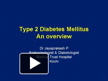 Type 2 Diabetes Mellitus An overview presentation | free to view