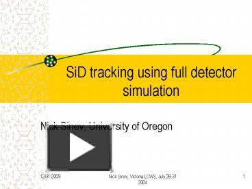 SiD tracking using full detector simulation presentation | free to view