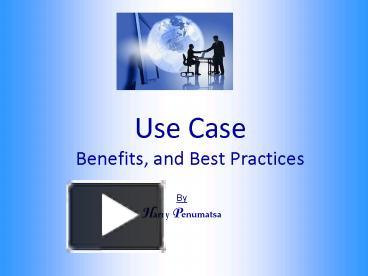 Use Case Benefits, and Best Practices presentation | free to view
