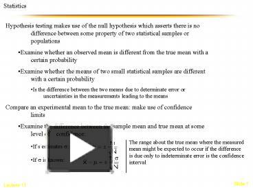 Hypothesis testing makes use of the null hypothesis which asserts there ...