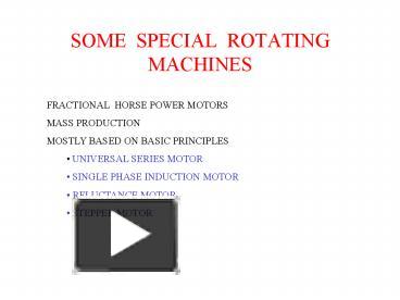 SOME SPECIAL ROTATING MACHINES presentation | free to view