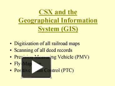 PPT – CSX and the Geographical Information System GIS PowerPoint ...
