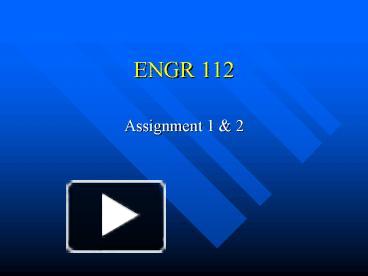PPT – ENGR 112 PowerPoint presentation | free to view - id: 26977b-YzI0M