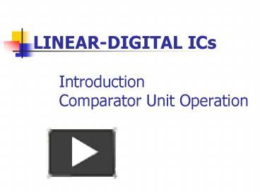 PPT – LINEARDIGITAL ICs Introduction Comparator Unit Operation ...