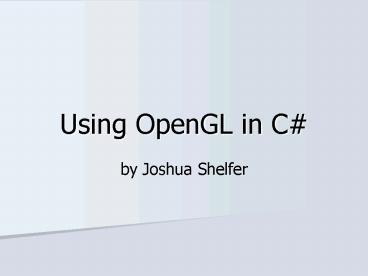 PPT – Using OpenGL in C PowerPoint presentation | free to view - id ...