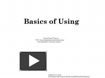 PPT – Basics of Using PowerPoint presentation | free to view - id ...