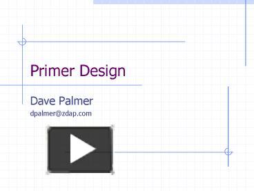 Primer Design presentation | free to view