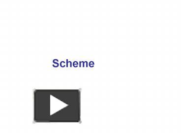 PPT – Scheme PowerPoint presentation | free to view - id: 269adc-NThjM