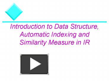 PPT – Introduction to Data Structure, Automatic Indexing and Similarity ...