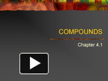 PPT – COMPOUNDS PowerPoint presentation | free to view - id: 26a2ef-NGM5N