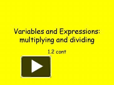 PPT – Variables and Expressions: multiplying and dividing PowerPoint ...