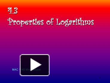 PPT – 4'3 Properties of Logarithms PowerPoint presentation | free to ...