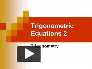 PPT – Trigonometric Equations 2 PowerPoint presentation | free to view ...