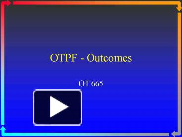 OTPF Outcomes presentation | free to view