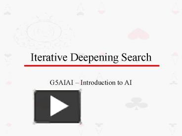 Iterative Deepening Search presentation | free to view