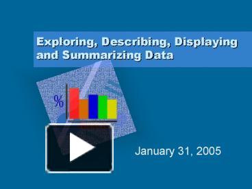 Exploring, Describing, Displaying and Summarizing Data presentation ...