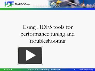 PPT – Using HDF5 tools for performance tuning and troubleshooting ...