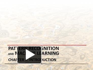 Pattern Recognition and Machine Learning presentation | free to view