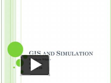 GIS and Simulation presentation | free to view