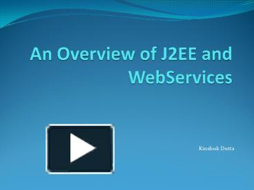 PPT – An Overview of J2EE and WebServices PowerPoint presentation ...