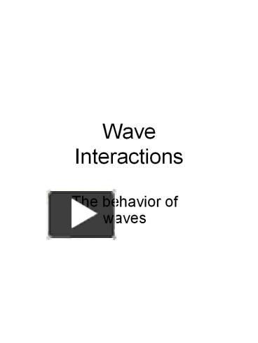 PPT – Wave Interactions PowerPoint presentation | free to view - id ...