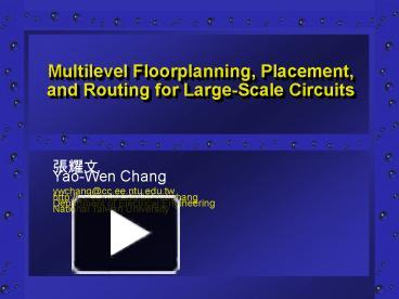 PPT – Multilevel Floorplanning, Placement, and Routing for LargeScale ...