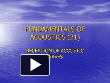 FUNDAMENTALS OF ACOUSTICS 21 presentation | free to view