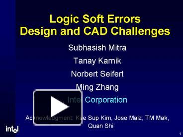 PPT – Logic Soft Errors Design and CAD Challenges PowerPoint ...