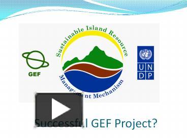 Successful GEF Project? presentation | free to view
