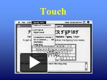 PPT – Touch PowerPoint presentation | free to view - id: 26bc1-MjEzN