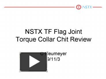 NSTX TF Flag Joint Torque Collar Chit Review C Neumeyer 9113 ...