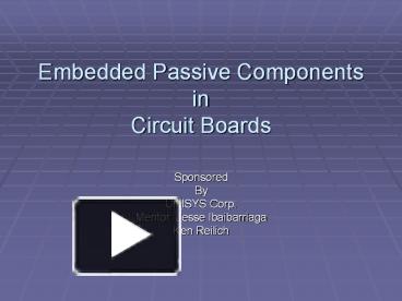 PPT – Embedded Passive Components in Circuit Boards PowerPoint ...