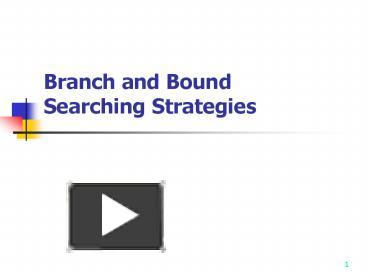 Branch and Bound Searching Strategies presentation | free to view