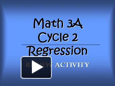PPT – Math 3A Cycle 2 Regression PowerPoint presentation | free to view ...