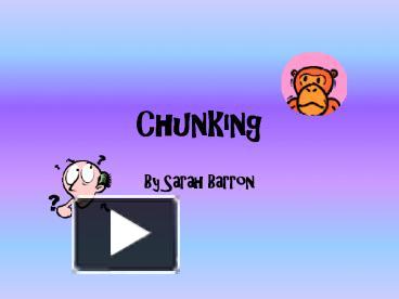 Chunking presentation | free to view