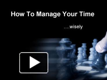 How To Manage Your Time presentation | free to view