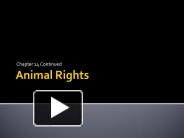 PPT – Animal Rights PowerPoint presentation | free to view - id: 26c7f ...