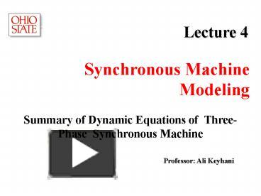 Synchronous Machine Modeling Lecture 4 EE746 presentation | free to view