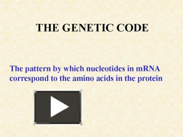 THE GENETIC CODE presentation | free to view