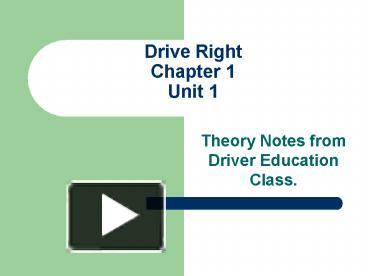 Drive Right Chapter 1 Unit 1 presentation | free to view