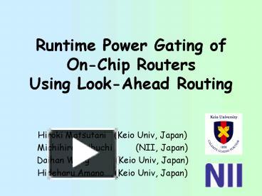 PPT – Runtime Power Gating of OnChip Routers Using LookAhead Routing ...
