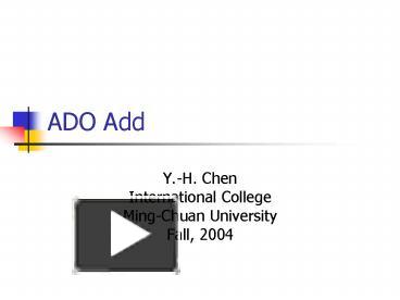PPT – ADO Add PowerPoint presentation | free to view - id: 26cffb-ZjM0N