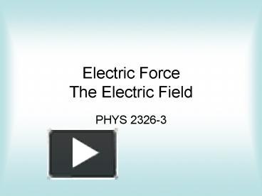PPT – Electric Force The Electric Field PowerPoint presentation | free ...