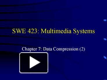 PPT – SWE 423: Multimedia Systems PowerPoint presentation | free to ...