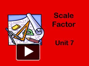 PPT – Scale Factor PowerPoint presentation | free to view - id: 26d7b6 ...