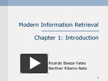 Modern Information Retrieval Chapter 1: Introduction presentation ...